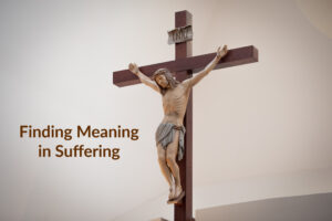 Finding Meaning in Suffering - All About the Grace